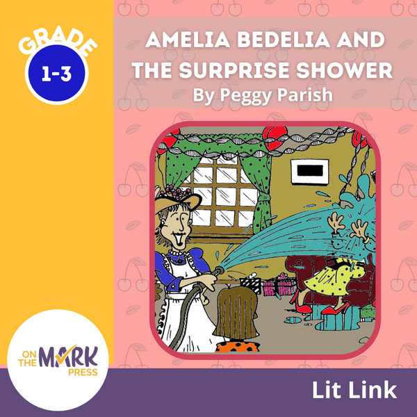 Amelia Bedelia and the Surprise Shower: Novel Study/Lit Link Guide Gr.