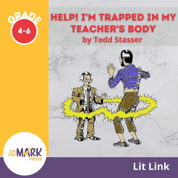 Help I'm Trapped in My Teacher's Body Lit Link (Novel Study) Grades 4-