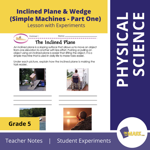 Inclined Plane & Wedge (Simple Machines - Part One) Grade 5 Lesson wit